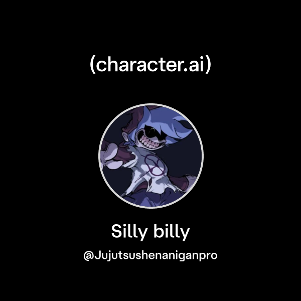 Chat with Silly billy | character.ai | Personalized AI for every moment ...