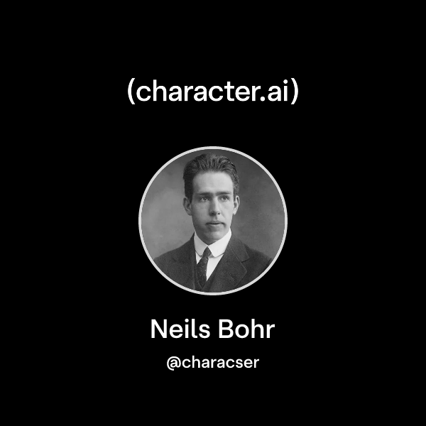 Chat with Neils Bohr | character.ai | AI Chat, Reimagined–Your Words ...