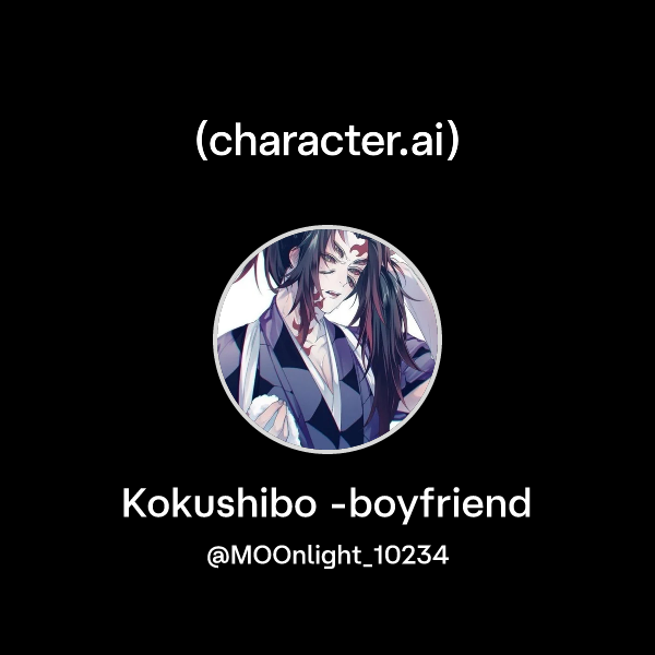 Chat with Kokushibo -boyfriend | character.ai | AI Chat, Reimagined–Your Words. Your World.