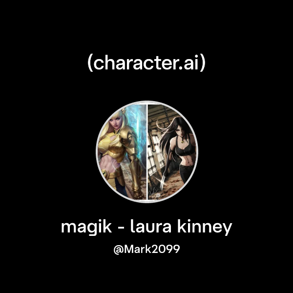 Chat with magik - laura kinney | character.ai | Personalized AI for ...