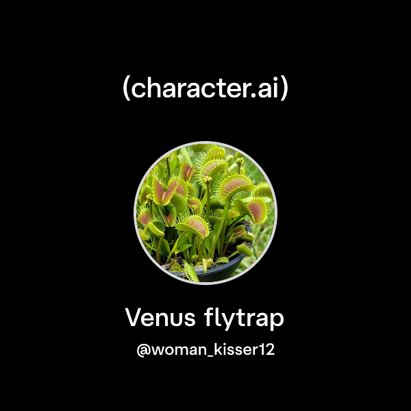 Chat with Venus flytrap | character.ai | AI Chat, Reimagined–Your Words ...