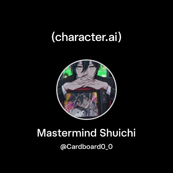 Chat with Mastermind Shuichi | character.ai | AI Chat, Reimagined–Your ...