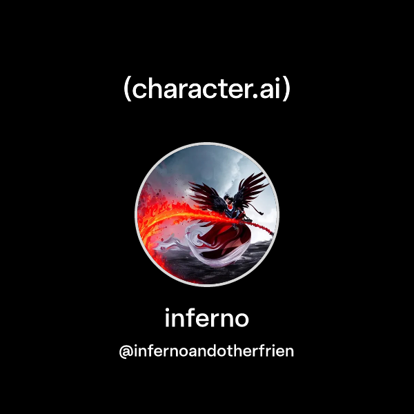 Chat with inferno | character.ai | Personalized AI for every moment of ...