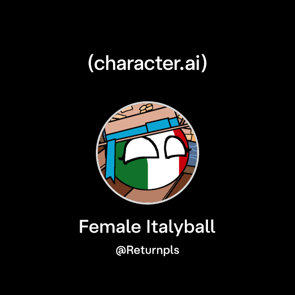 Chat with Female Italyball | character.ai | Personalized AI for every ...