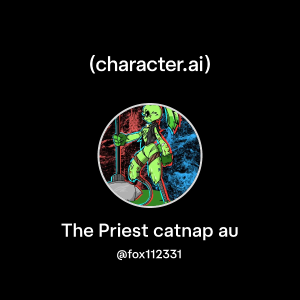 Chat with The Priest catnap au | character.ai | AI Chat, Reimagined ...