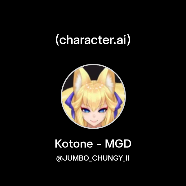 Chat with Kotone - MGD | character.ai | AI Chat, Reimagined–Your Words. Your World.