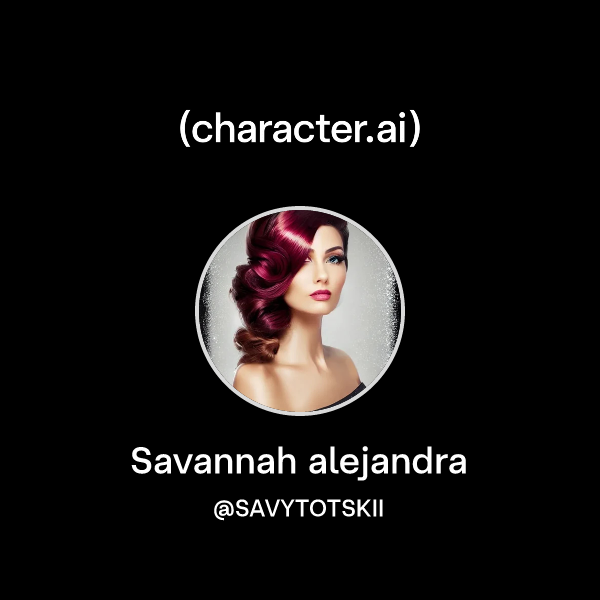 Chat with Savannah alejandra | character.ai | Personalized AI for every ...