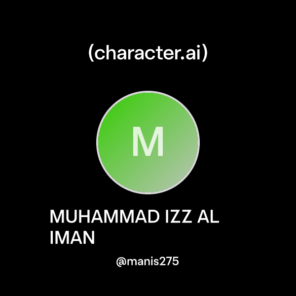 Chat with MUHAMMAD IZZ AL IMAN | character.ai | Personalized AI for every moment of your day