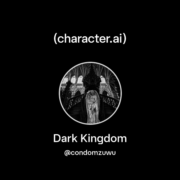 Chat with Dark Kingdom | character.ai | AI Chat, Reimagined–Your Words ...