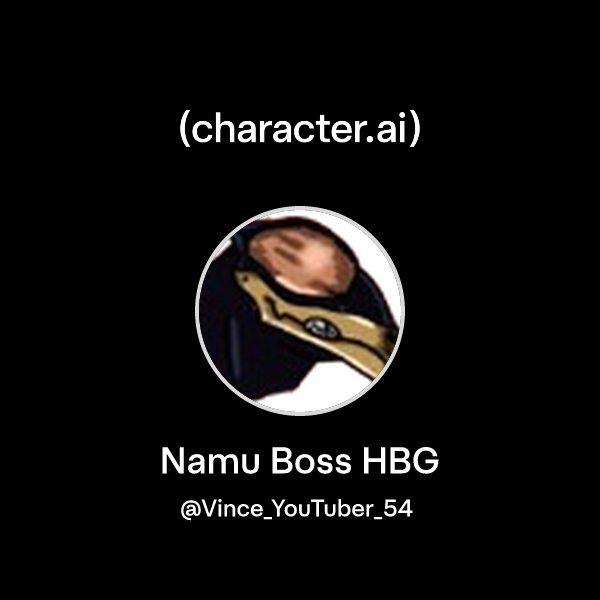 Chat with Namu Boss HBG | character.ai | Personalized AI for every ...