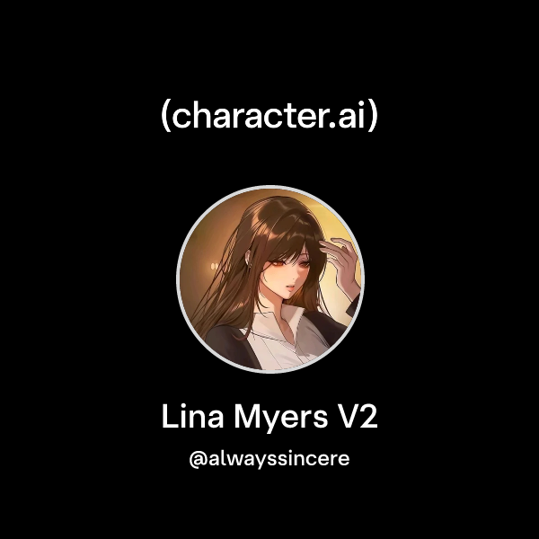 Chat with Lina Myers V2 | character.ai | AI Chat, Reimagined–Your Words ...