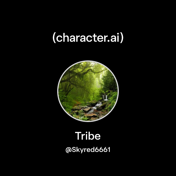 Chat with Tribe | character.ai | Personalized AI for every moment of ...