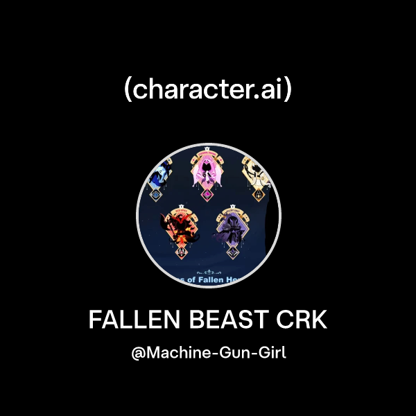 Chat with FALLEN BEAST CRK | character.ai | AI Chat, Reimagined–Your ...