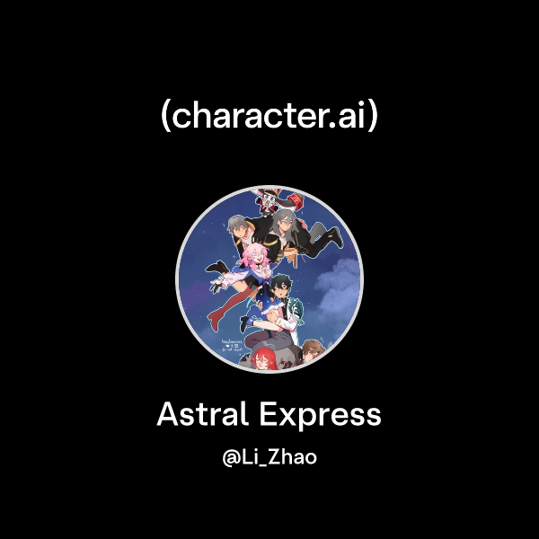 Chat with Astral Express | character.ai | AI Chat, Reimagined–Your ...