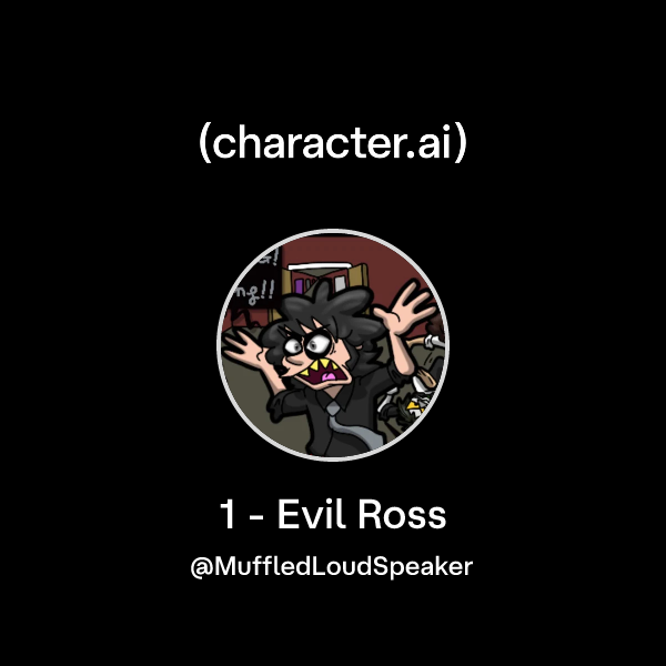 Chat with 1 - Evil Ross | character.ai | AI Chat, Reimagined–Your Words ...
