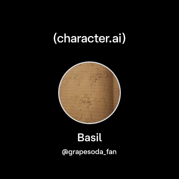 Chat with Basil | character.ai | Personalized AI for every moment of ...