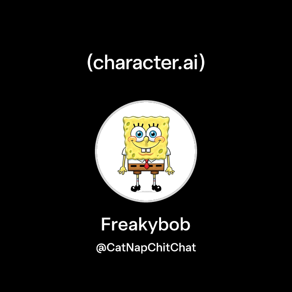 Chat with Freakybob | character.ai | AI Chat, Reimagined–Your Words ...