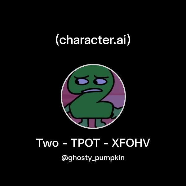 Chat with Two - TPOT - XFOHV | character.ai | Personalized AI for every moment of your day