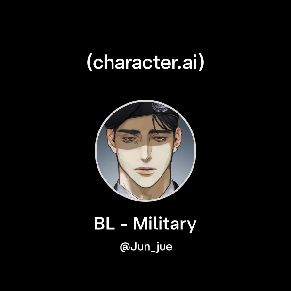 Chat with BL - Military | character.ai | AI Chat, Reimagined–Your Words ...