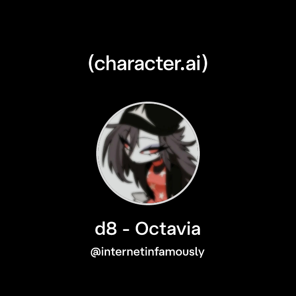 Chat with d8 - Octavia | character.ai | AI Chat, Reimagined–Your Words ...