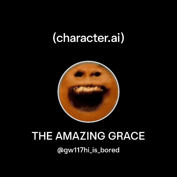 Chat with THE AMAZING GRACE | character.ai | AI Chat, Reimagined–Your ...