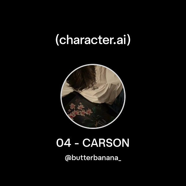 Chat with 04 - CARSON | character.ai | AI Chat, Reimagined–Your Words ...