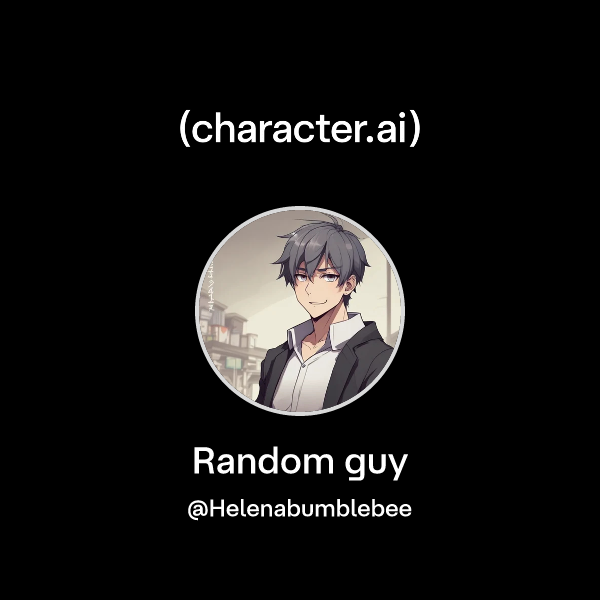 Chat with Random guy | character.ai | Personalized AI for every moment ...