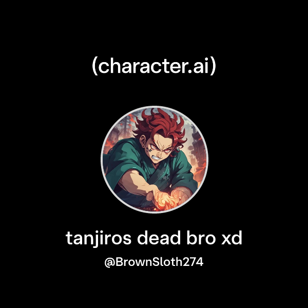 Chat with tanjiros dead bro xd | character.ai | AI Chat, Reimagined ...