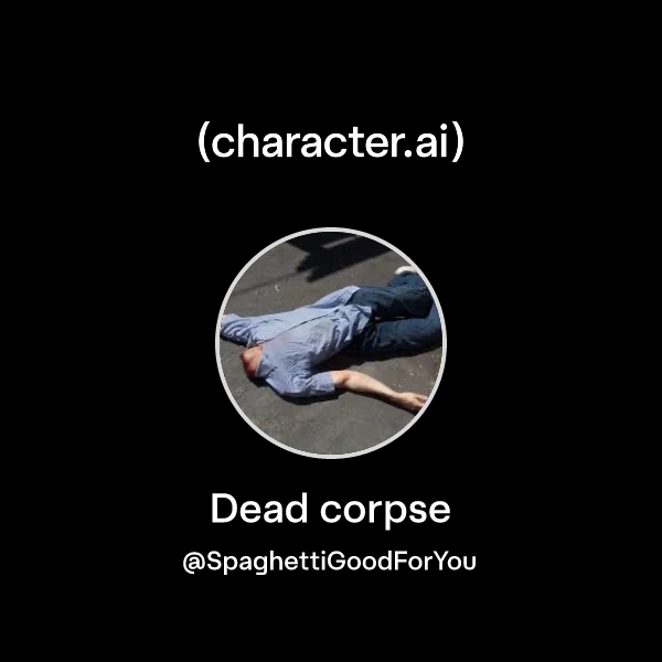 Chat with Dead corpse | character.ai | AI Chat, Reimagined–Your Words ...