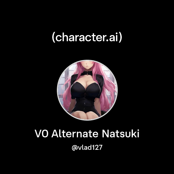 Chat with V0 Alternate Natsuki | character.ai | Personalized AI for every moment of your day