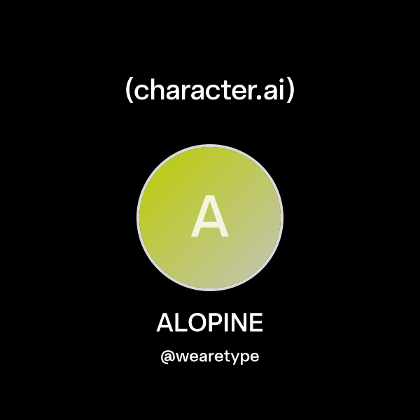 Chat with ALOPINE | character.ai | Personalized AI for every moment of ...