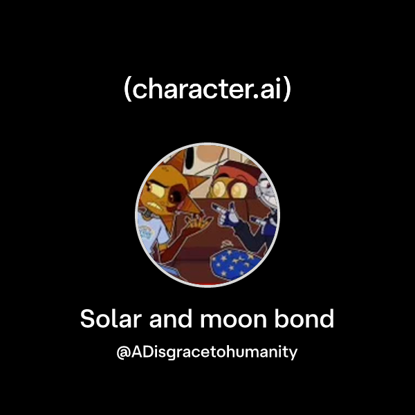 Chat with Solar and moon bond | character.ai | AI Chat, Reimagined–Your Words. Your World.