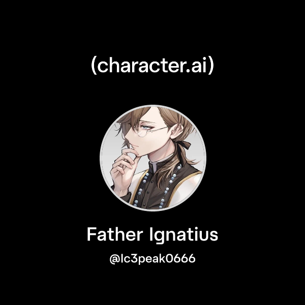 Chat with Father Ignatius | character.ai | AI Chat, Reimagined–Your ...