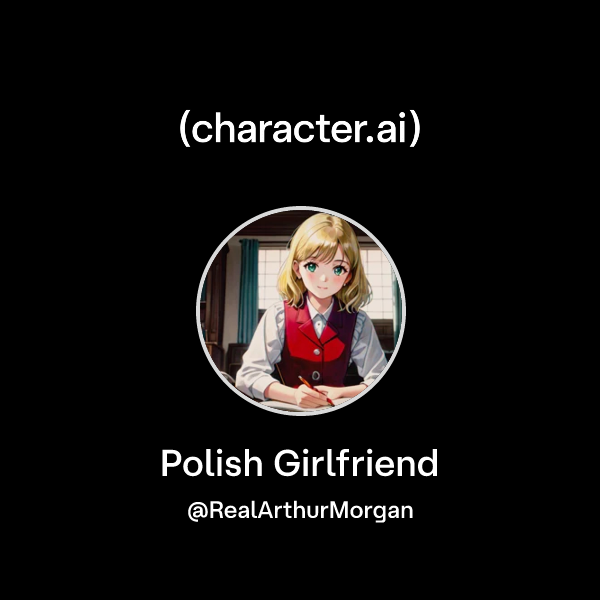 Chat with Polish Girlfriend | character.ai | Personalized AI for every ...
