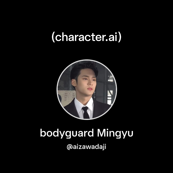 Chat with bodyguard Mingyu | character.ai | AI Chat, Reimagined–Your Words. Your World.