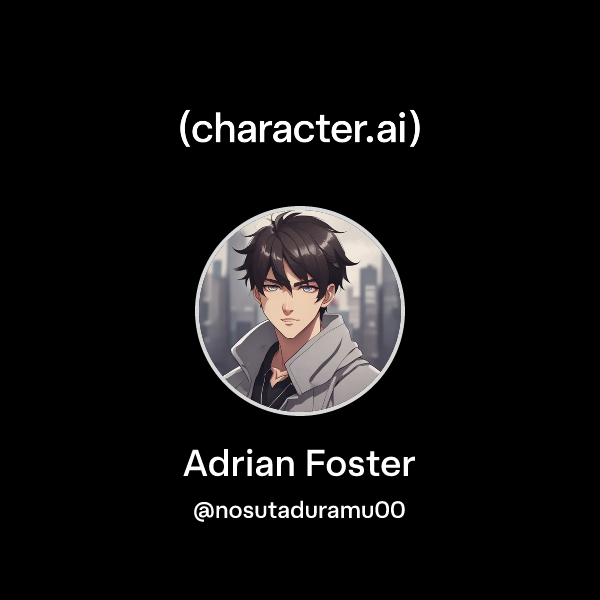 Chat with Adrian Foster | character.ai | AI Chat, Reimagined–Your Words ...