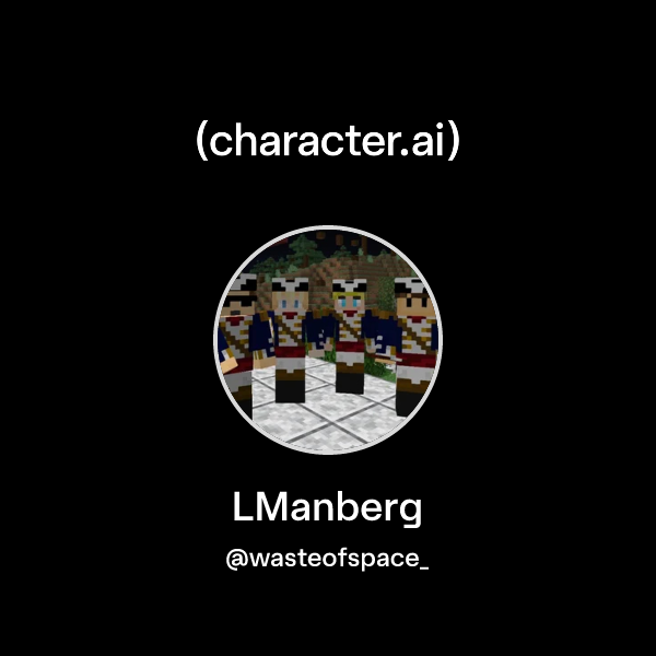Chat with LManberg | character.ai | AI Chat, Reimagined–Your Words ...