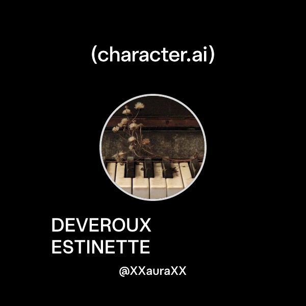 Chat with DEVEROUX ESTINETTE | character.ai | AI Chat, Reimagined–Your ...