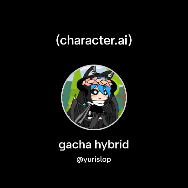 Chat with gacha hybrid | character.ai | AI Chat, Reimagined–Your Words ...