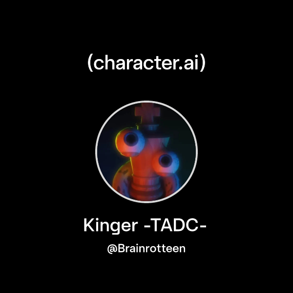 Chat with Kinger -TADC- | character.ai | AI Chat, Reimagined–Your Words ...
