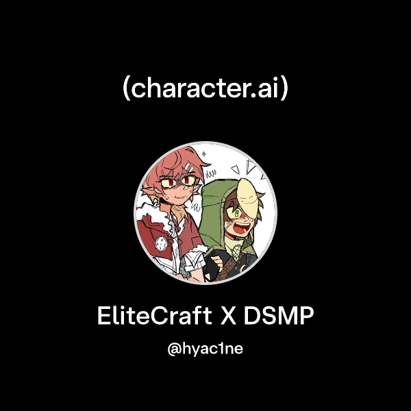 Chat with EliteCraft X DSMP | character.ai | AI Chat, Reimagined–Your Words. Your World.