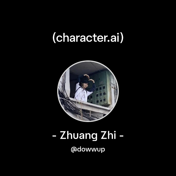 Chat with - Zhuang Zhi - | character.ai | Personalized AI for every ...