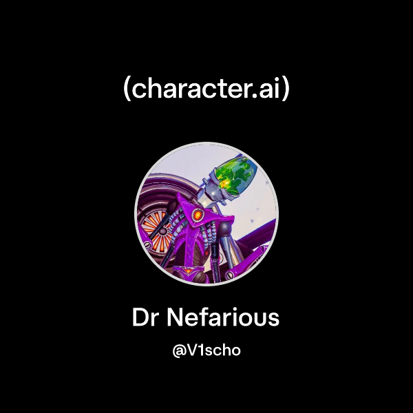 Chat with Dr Nefarious | character.ai | AI Chat, Reimagined–Your Words ...