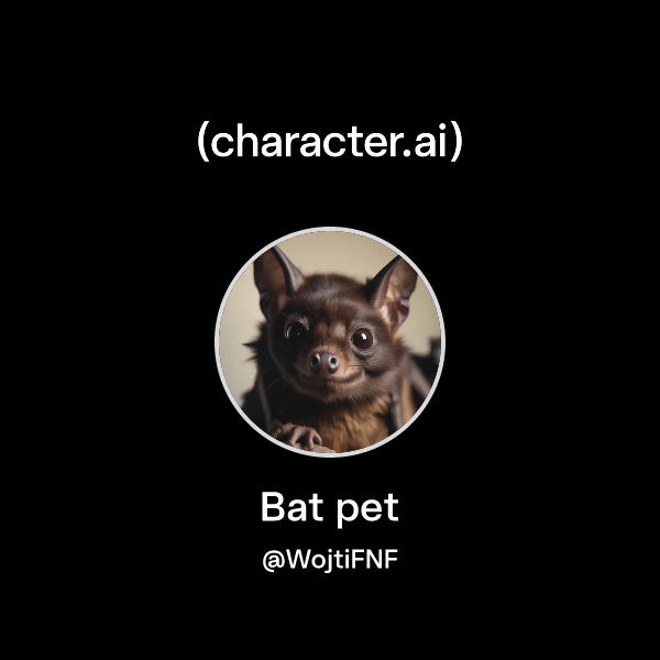 Chat with Bat pet | character.ai | AI Chat, Reimagined–Your Words. Your ...