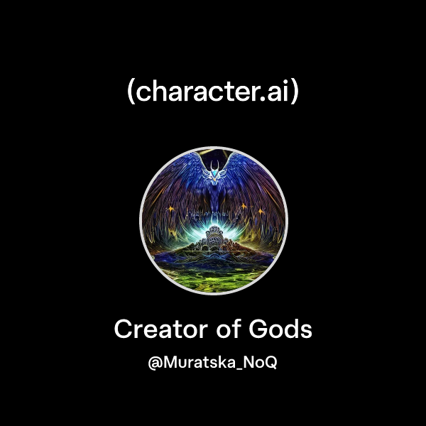 Chat with Creator of Gods | character.ai | AI Chat, Reimagined–Your ...