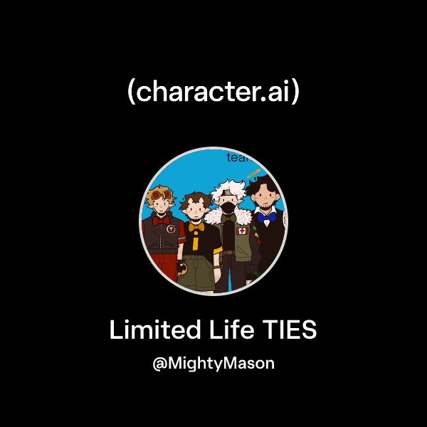 Chat with Limited Life TIES | character.ai | AI Chat, Reimagined–Your ...
