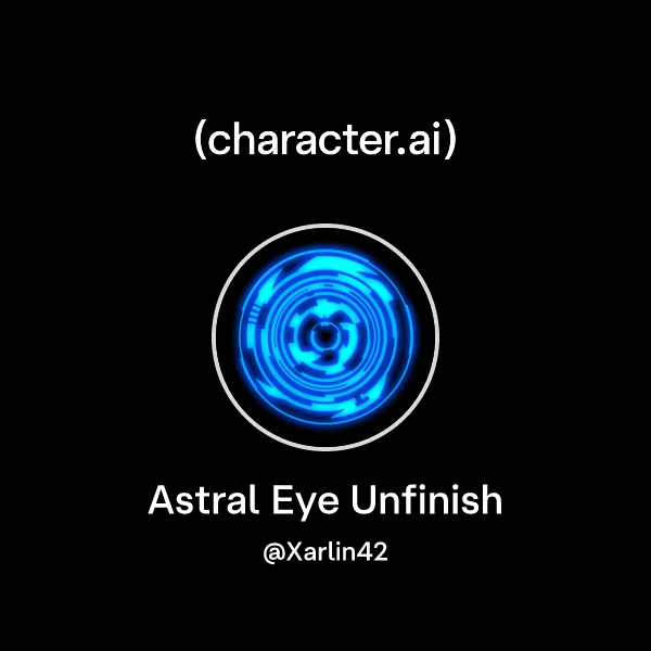 Chat with Astral Eye Unfinish | character.ai | Personalized AI for ...