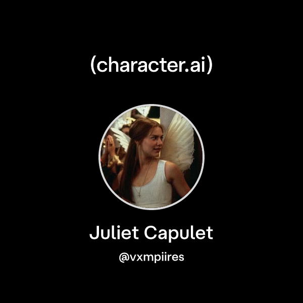 Chat with Juliet Capulet | character.ai | AI Chat, Reimagined–Your ...