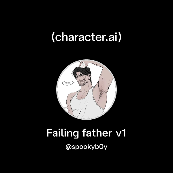 Chat with Failing father v1 | character.ai | AI Chat, Reimagined–Your ...