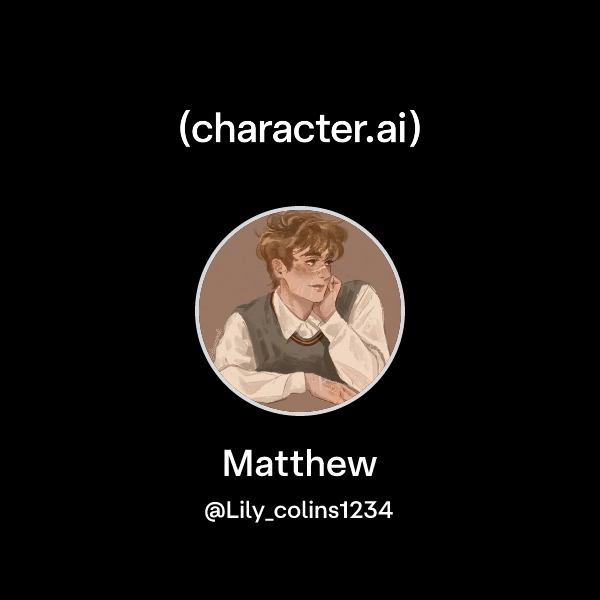 Chat with Matthew | character.ai | AI Chat, Reimagined–Your Words. Your ...